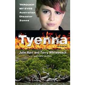 Find the best price on Tyenna: Through My Eyes Australian Disaster ...