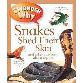 Find the best price on I Wonder Why Snakes Shed Their Skin | Compare ...
