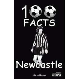 Find the best price on Newcastle United 100 Facts | Compare deals on ...