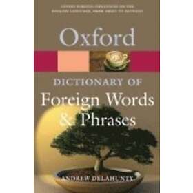 Find the best price on Oxford Dictionary of Foreign Words and Phrases ...