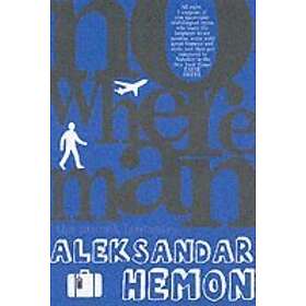 Find the best price on Aleksandar Hemon: Nowhere Man | Compare deals on ...