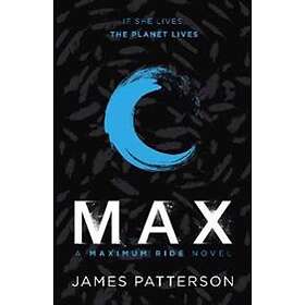 Find the best price on James Patterson: Max: A Maximum Ride Novel ...