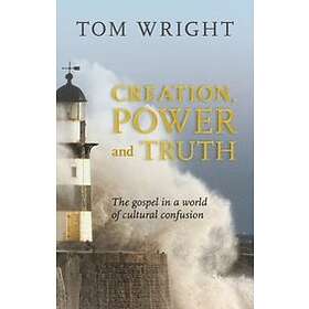 Find the best price on Tom Wright: Creation, Power and Truth | Compare ...