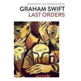 Find the best price on Graham Swift: Last Orders | Compare deals on ...