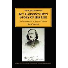 Find the best price on Kit Carson, Blanche C Grant: Kit Carson's Own ...