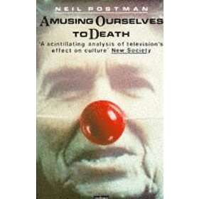 Find the best price on Neil Postman: Amusing Ourselves to Death ...