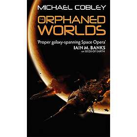 Find the best price on Michael Cobley: The Orphaned Worlds | Compare ...