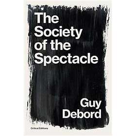 Find the best price on Guy Debord: The Society of the Spectacle ...