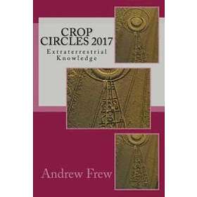 Find the best price on Andrew G Frew: Crop Circles 2017 ...
