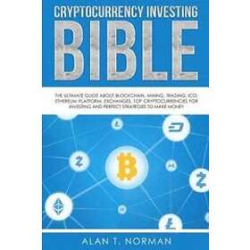Find the best price on Alan T Norman: Cryptocurrency Investing Bible ...