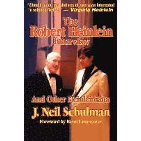 Find the best price on J Neil Schulman: The Robert Heinlein Interview ...