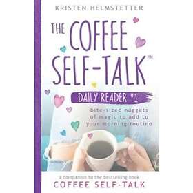Find the best price on Kristen Helmstetter: The Coffee Self-Talk Daily Reader #1 | Compare deals ...