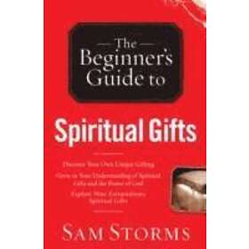 Sam Storms: The Beginner`s Guide to Spiritual Gifts - Compare prices at ...