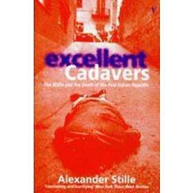 Find the best price on Alexander Stille: Excellent Cadavers | Compare ...