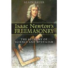 Find the best price on Alain Bauer: Isaac Newton's Freemasonry ...