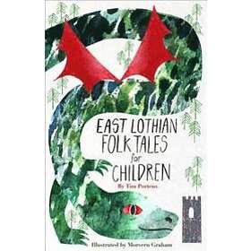 Find the best price on Tim Porteus: East Lothian Folk Tales for ...