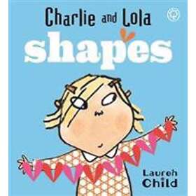 Find the best price on Lauren Child: Charlie and Lola: Shapes | Compare ...