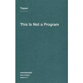 Find the best price on Tiqqun: This Is Not a Program | Compare deals on ...