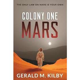 Find the best price on Gerald M Kilby: Colony One Mars | Compare deals ...