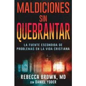 Find the best price on Rebecca Brown, Daniel Yoder: Maldiciones Sin ...