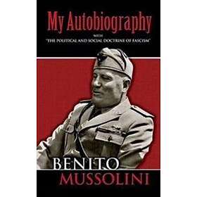 Find the best price on Benito Mussolini: My Autobiography | Compare ...