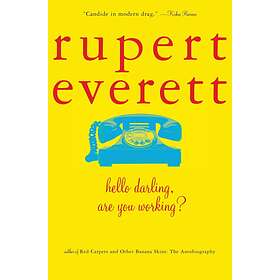 Find the best price on Rupert Everett: Hello Darling, Are You Working ...