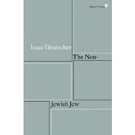 Find the best price on Isaac Deutscher: The Non-Jewish Jew | Compare ...