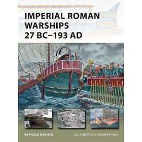 Find the best price on Raffaele D'Amato: Imperial Roman Warships 27 BC ...