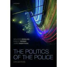 Find the best price on Benjamin Bowling: The Politics of the Police ...