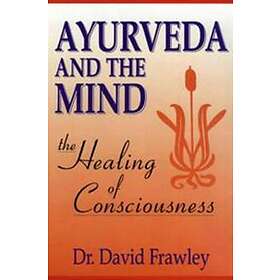 Find the best price on David Frawley: Ayurveda and the Mind | Compare ...