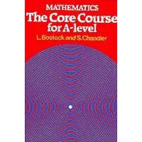 Find the best price on L Bostock: Mathematics The Core Course for A ...