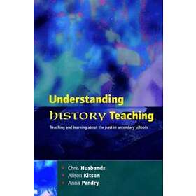 Find the best price on Chris Husbands: Understanding History Teaching ...