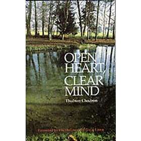 Find the best price on Thubten Chodron: Open Heart, Clear Mind ...