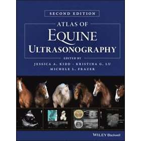 Find the best price on JA Kidd: Atlas of Equine Ultrasonography ...