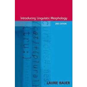Find the best price on Laurie Bauer: Introducing Linguistic Morphology ...