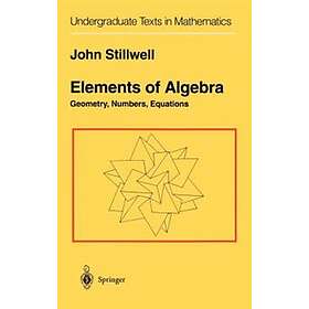 Find the best price on John Stillwell: Elements of Algebra | Compare ...