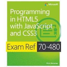 Find the best price on Rick Delorme: Exam Ref 70-480 Programming in HTML5 with JavaScript and ...
