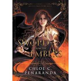 Find the best price on Chloe C Penaranda: A Sword from the Embers ...