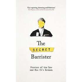 Find the best price on The Secret Barrister: The Secret Barrister ...