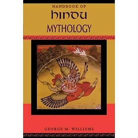 Find the best price on George M Williams: Handbook of Hindu Mythology ...