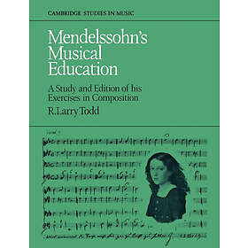 R Larry Todd: Mendelssohn's Musical Education - Compare prices at ...