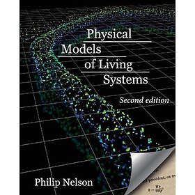 Find the best price on Philip Nelson: Physical Models of Living Systems ...