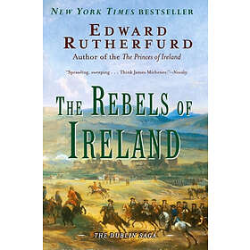 Find the best price on Edward Rutherfurd: The Rebels of Ireland: Dublin ...