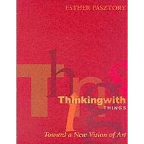 Find the best price on Esther Pasztory: Thinking with Things | Compare deals on PriceSpy NZ