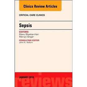 Find the best price on Mervyn Singer: Sepsis, An Issue of Critical Care ...