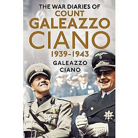 Find the best price on Galeazzo Ciano: Complete Diaries of Count ...