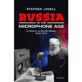 Find the best price on Stephen Lovell: Russia in the Microphone Age ...
