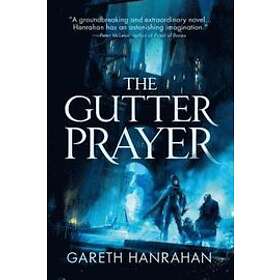 Find the best price on Gareth Hanrahan: The Gutter Prayer | Compare ...