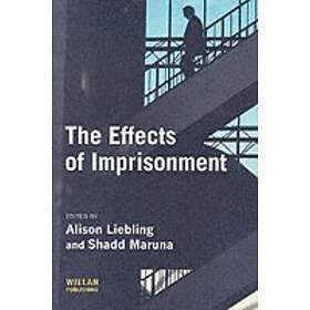 Find the best price on Alison Liebling, Shadd Maruna: The Effects of ...