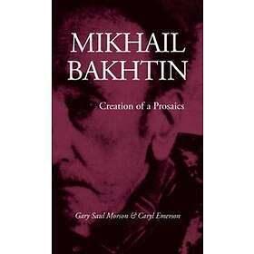 Find the best price on Gary Saul Morson, Caryl Emerson: Mikhail Bakhtin ...